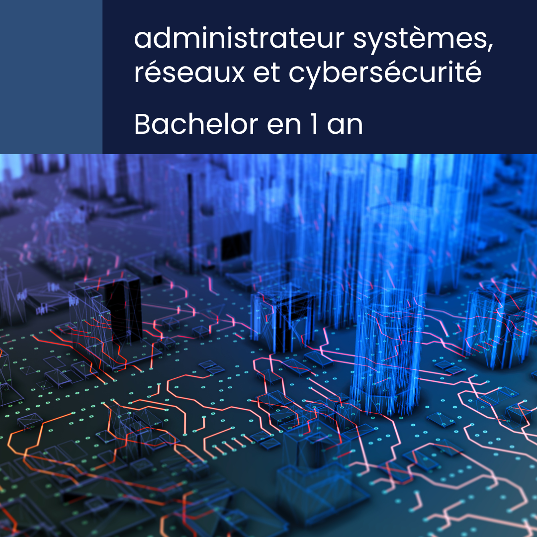 Bachelor - Administrateur Systèmes, Réseaux et Cybersécurité ...